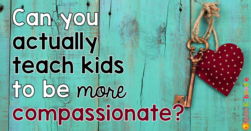 Is Compassion Something That Can Be Taught? • Kirsten's Kaboodle